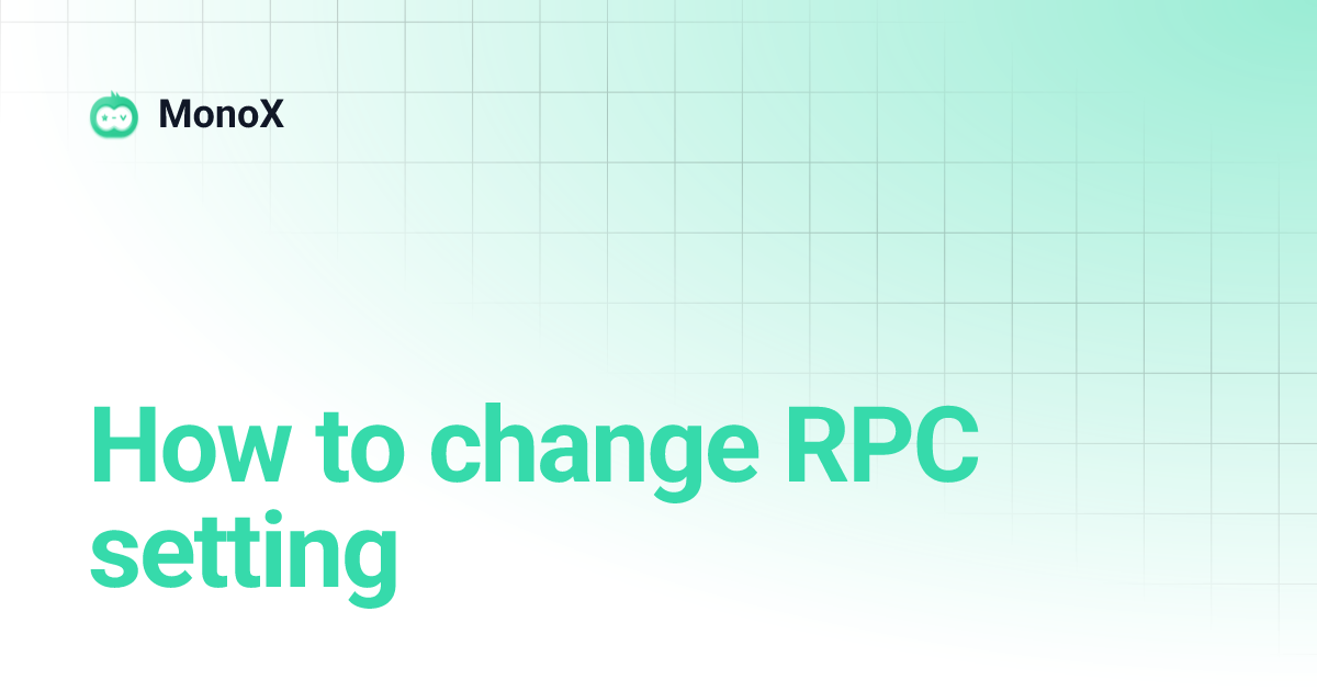 How to change RPC setting | MonoX